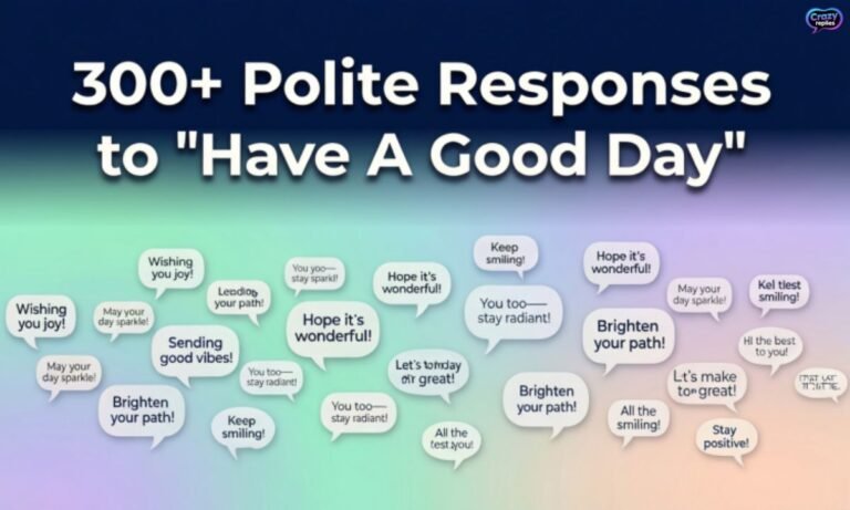 300+ Polite Responses to “Have A Good Day” Here’s What